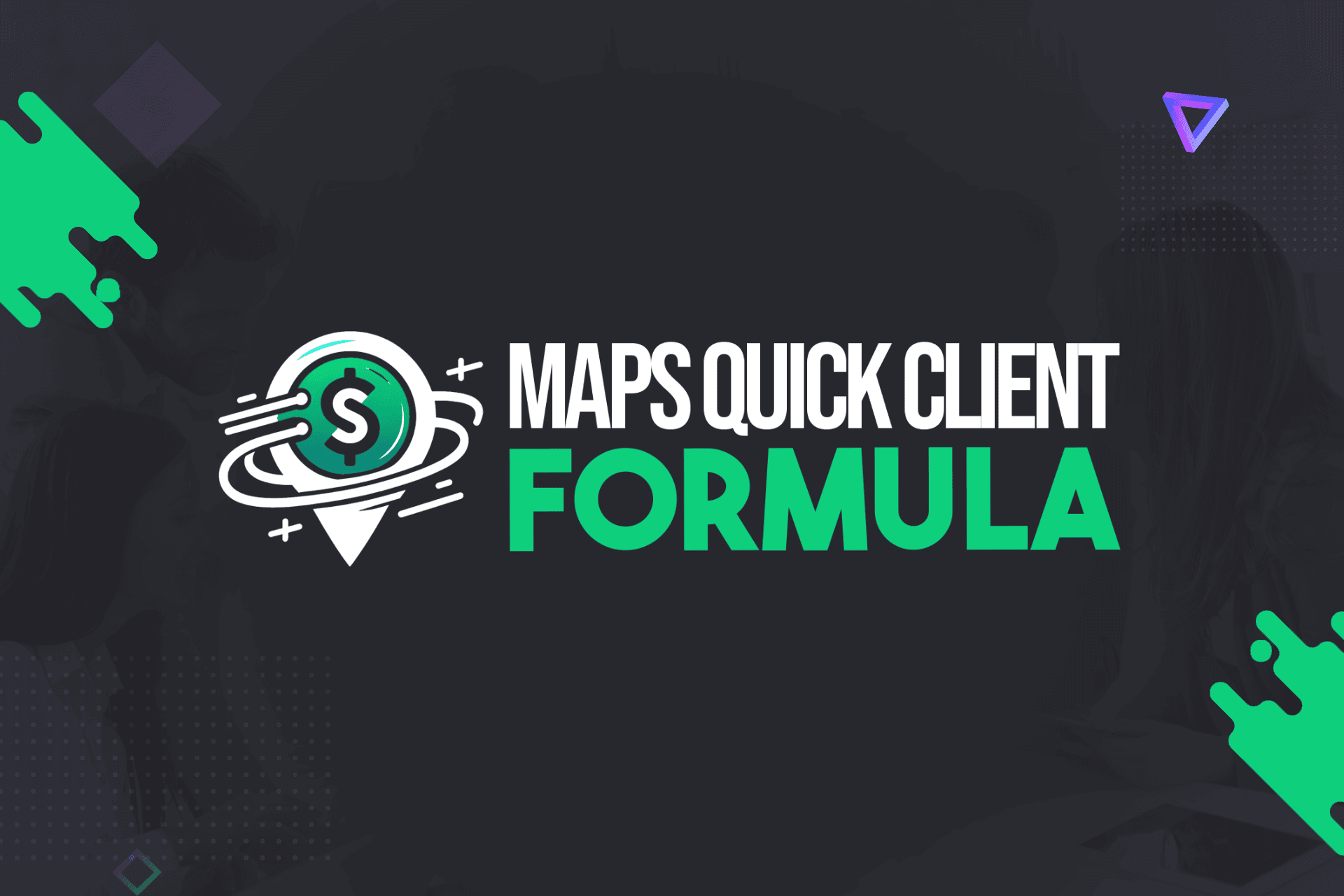 Maps Quick Client Formula